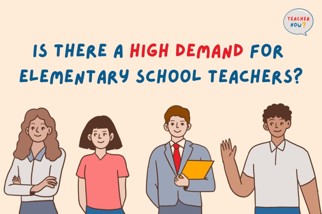 Is There a High Demand for Elementary School Teachers? – Teacher How