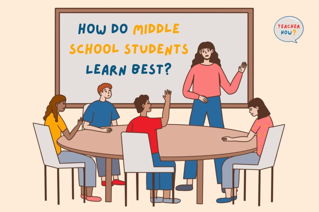How Do Middle School Students Learn Best? – Teacher How